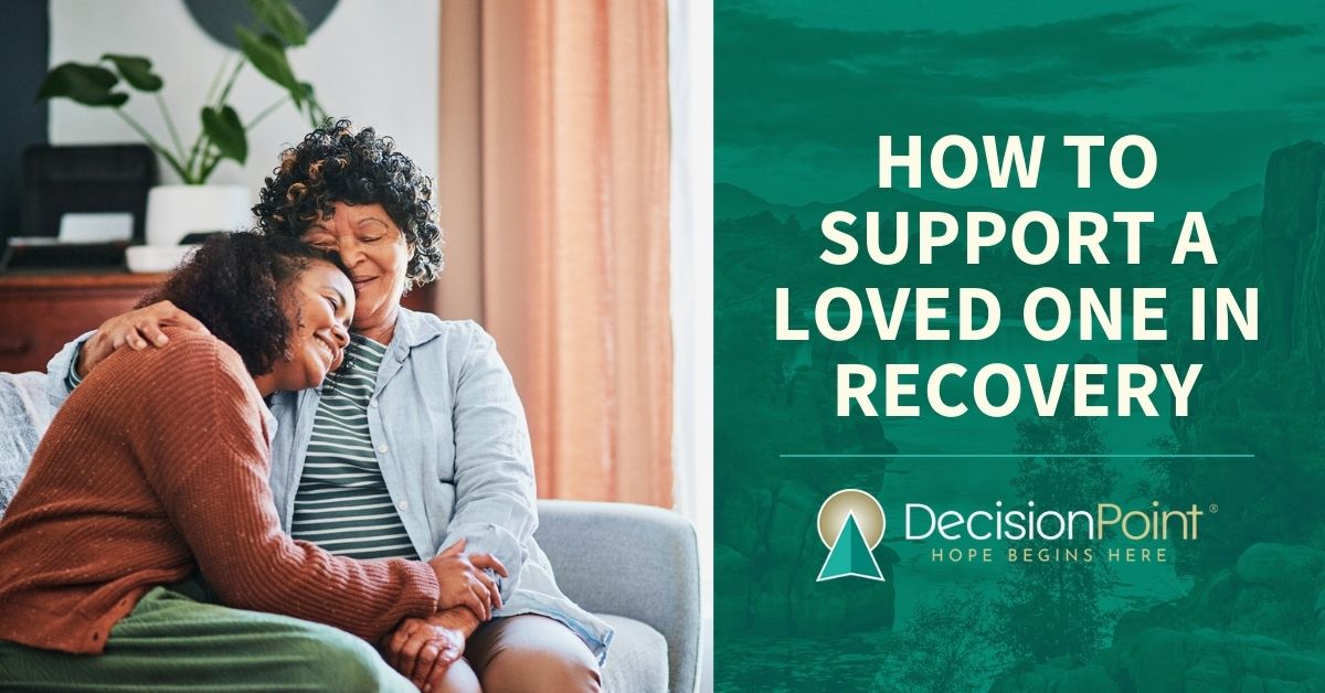 How to Support a Loved One in Recovery