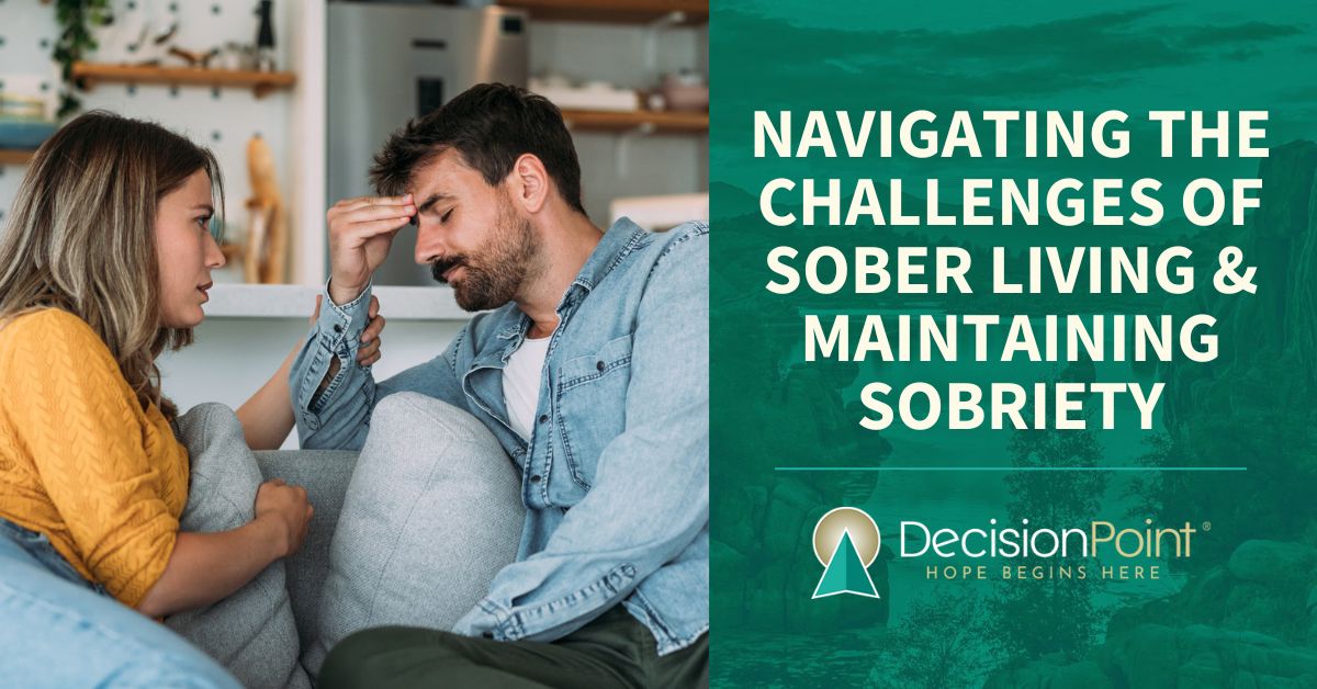 Navigating the Challenges of Sober Living and Maintaining Sobriety