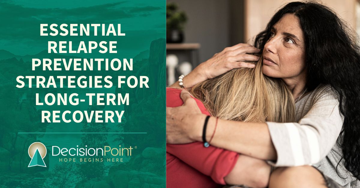 Essential Relapse Prevention Strategies For Long-Term Recovery